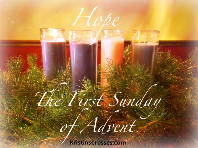 The First Sunday of Advent – Kristin's Crosses